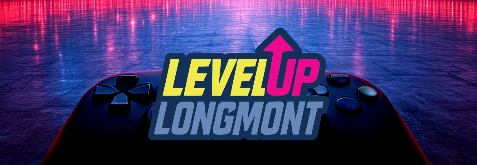 LevelUp Longmont eSports Tournament and Gaming Festival - City of Longmont